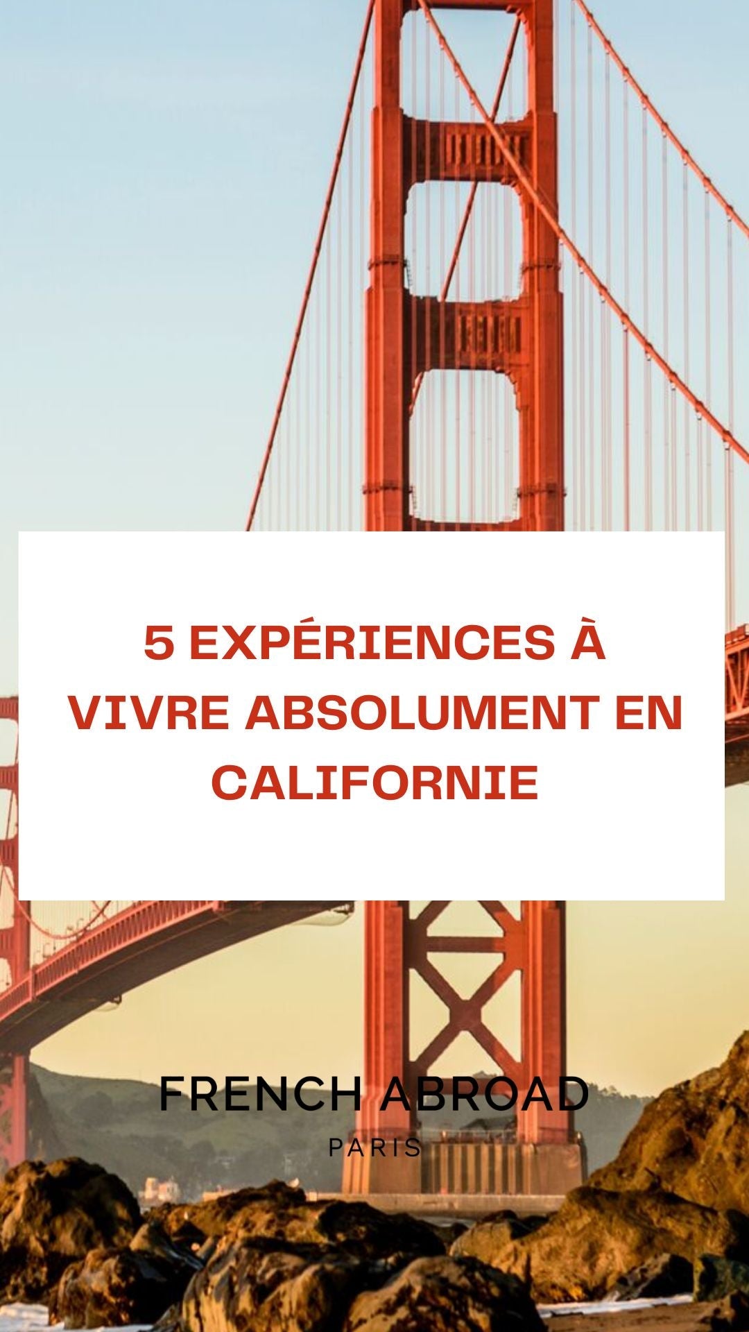 5 expériences à vivre absolument en Californie – French Abroad