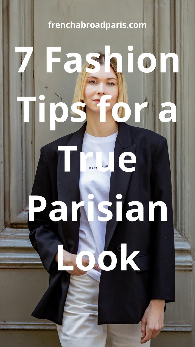 7 Fashion Tips for a True Parisian Look – French Abroad