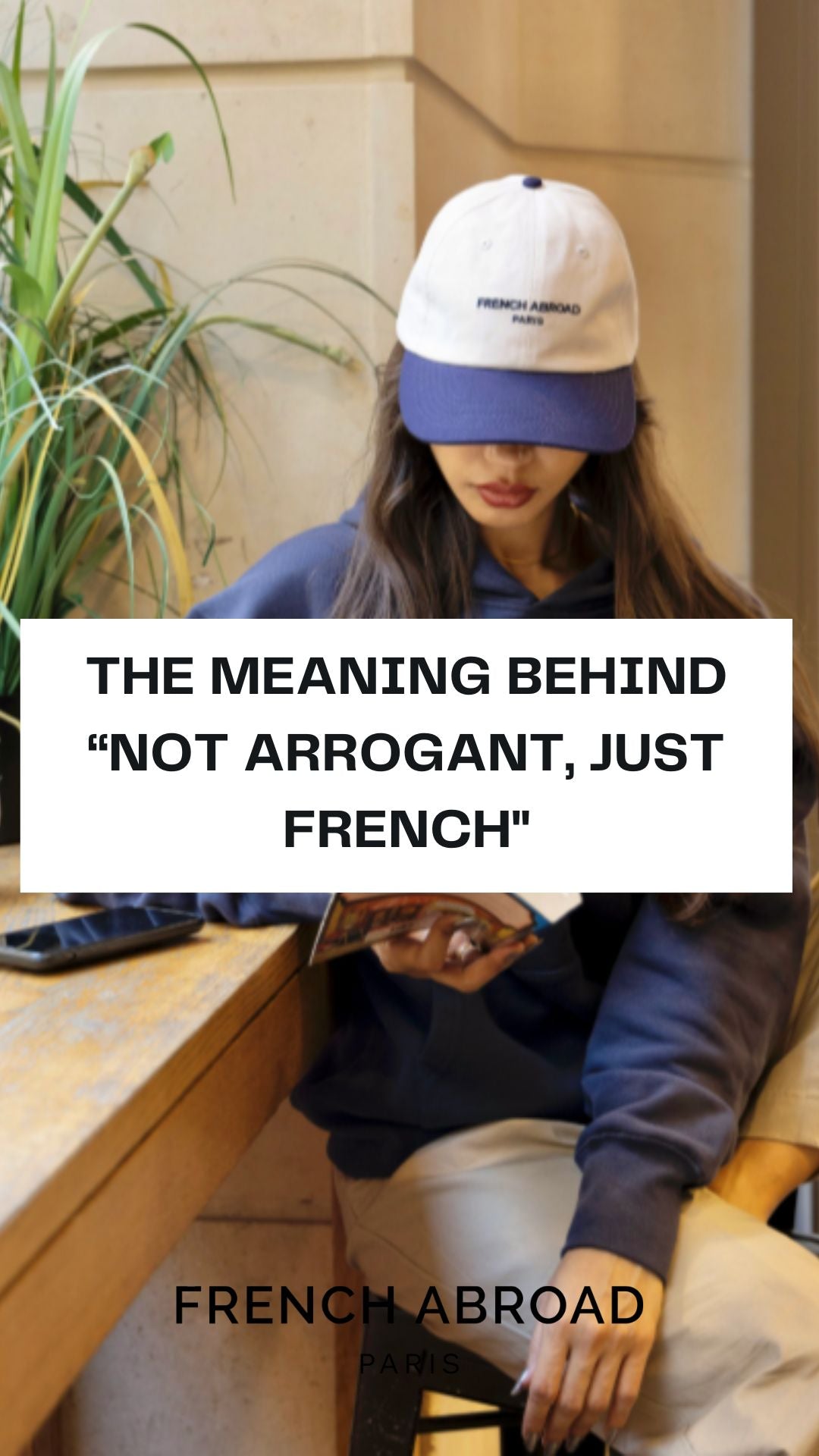 The Meaning Behind “Not Arrogant, Just French" – French Abroad